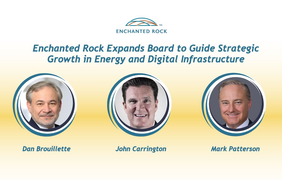 Enchanted Rock Expands Board to Guide Strategic Growth in Energy and ...